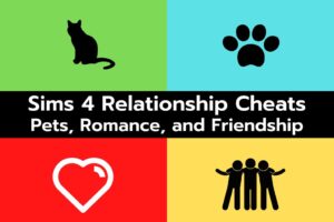 Sims 4 Relationship Cheats For Pets, Romance & Friendship - We Want Mods