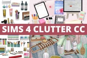 50+ Best Sims 4 Clutter CC: Accessorize Every Room - We Want Mods
